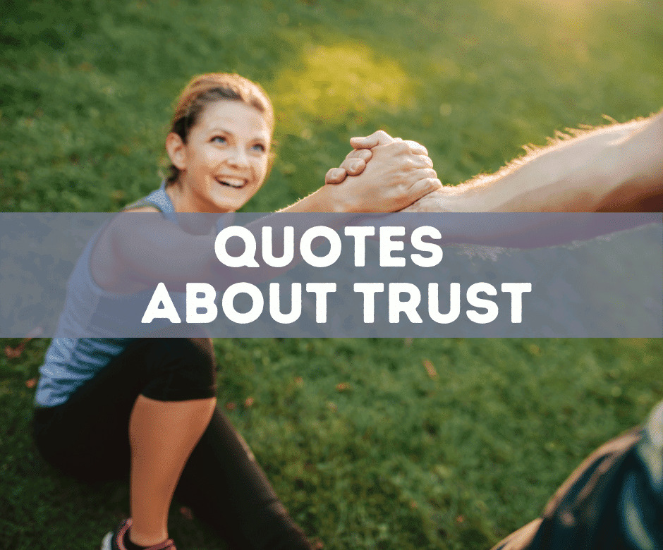 70 Trust Quotes To Underpin A Strong Relationship
