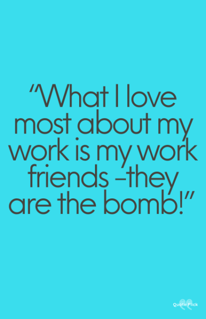 40 Quotes About Coworkers To Share With Your Work Family