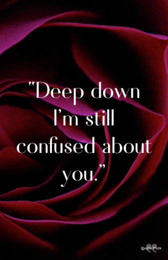 30 Confused Love Quotes To Help You Know When To Step Back
