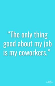 40 Quotes About Coworkers To Share With Your Work Family