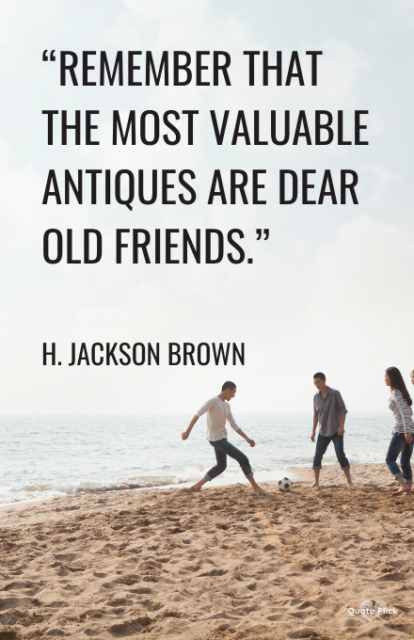 55 Old Friends Quotes To Bring Back Lovely Memories