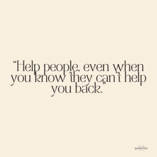 136 Quotes About Helping Others To Inspire You To Give