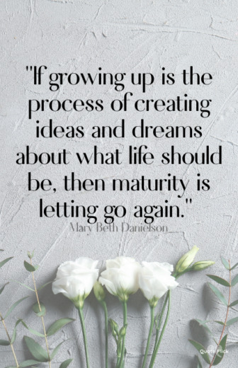 45 Insightful Quotes About Growing Up To Celebrate Life