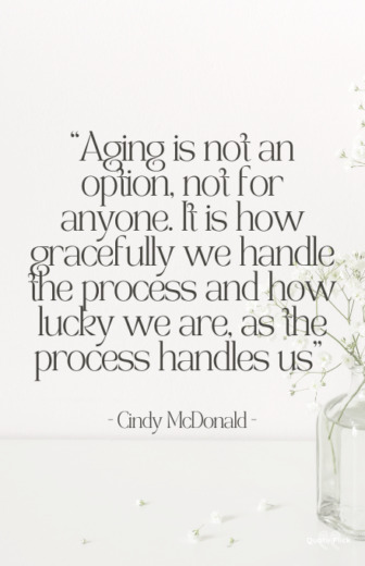 65 Positive Quotes About Aging Gracefully To Inspire You