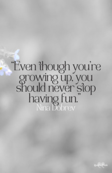 45 Insightful Quotes About Growing Up To Celebrate Life