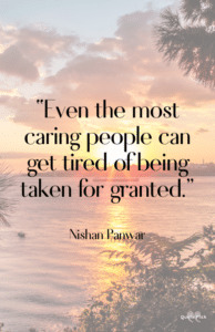 55 Quotes About Being Taken For Granted To Give You Clarity