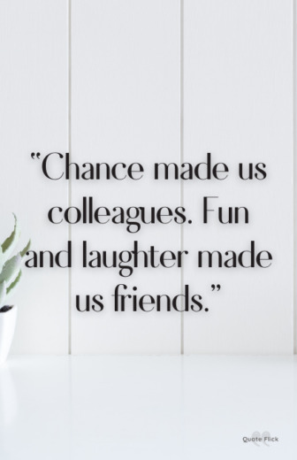 40 Quotes About Coworkers To Share With Your Work Family