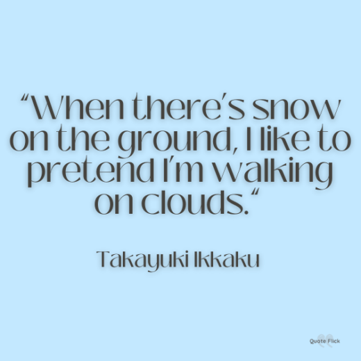 40 Best Snow Quotes To Get You Excited For Winter