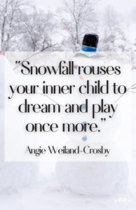 40 Best Snow Quotes To Get You Excited For Winter