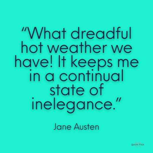 48 Hot Weather Quotes To Provide Fun In High Temperatures