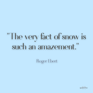 40 Best Snow Quotes To Get You Excited For Winter