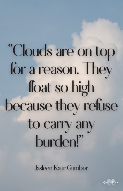 81 Incredible Cloud Quotes To Admire The Cloudy Skies