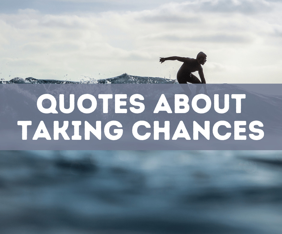 Quotes About Taking Chances