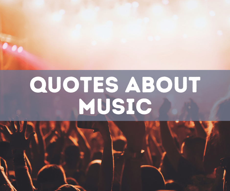 75 Music Quotes To Help You Appreciate The Beauty Of Sound