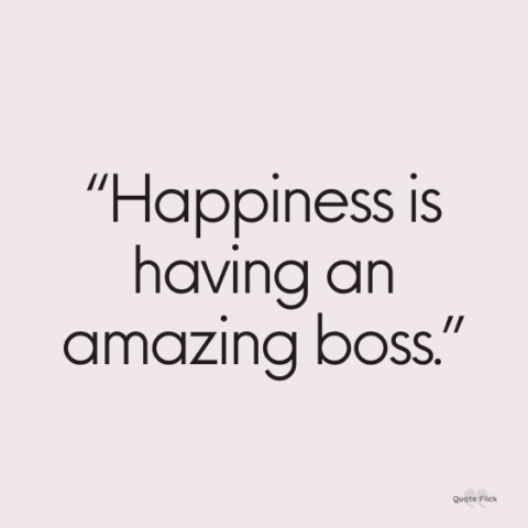 40 Quotes About Bosses To Inspire And Help You Say Thanks