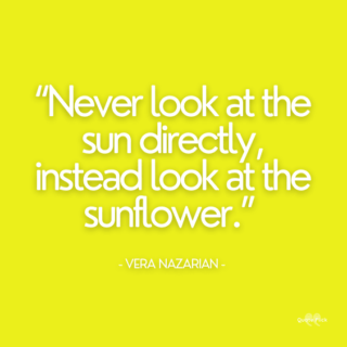 75 Sunflower Quotes To Help You Appreciate Their Beauty