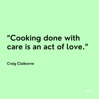 45 Cool Cooking Quotes To Light Your Culinary Fire