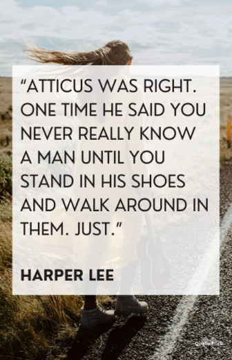 31 Wonderful Walk In My Shoes Quotes To Spread Empathy