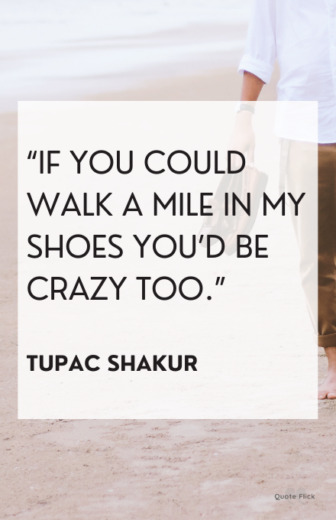 31 Wonderful Walk In My Shoes Quotes To Spread Empathy