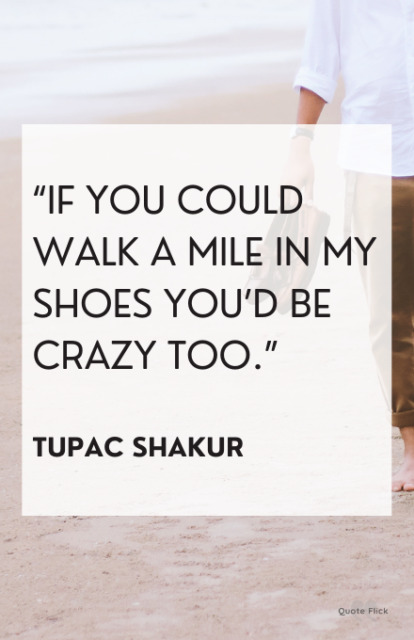 31 Wonderful Walk In My Shoes Quotes To Spread Empathy