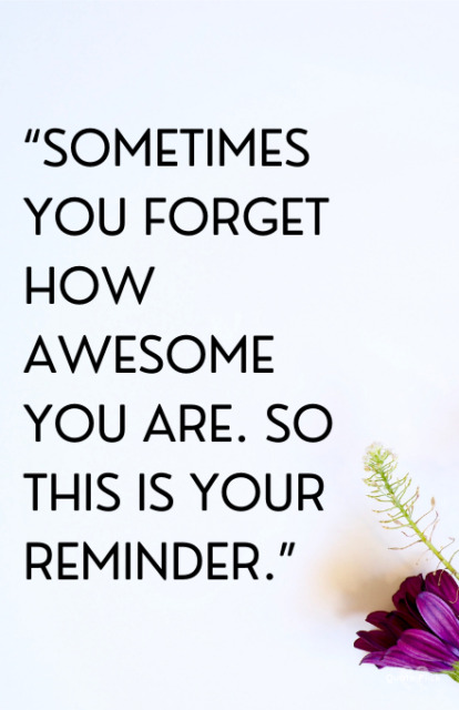 30 Inspirational You Are Amazing Quotes To Send To People