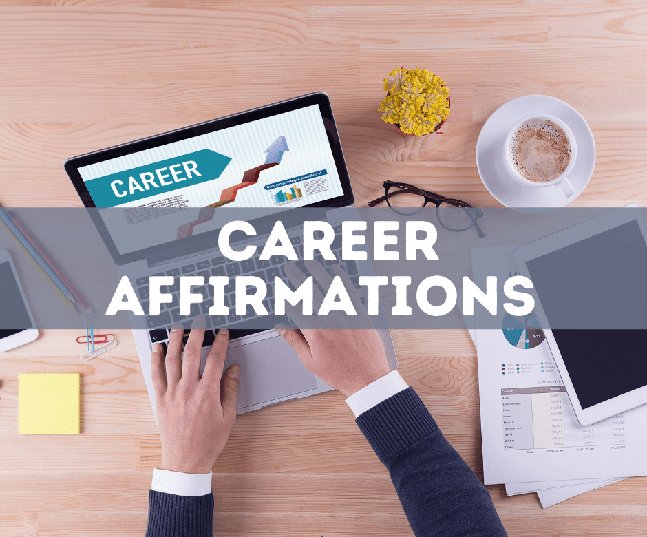 50 Career Affirmations To Help You Thrive