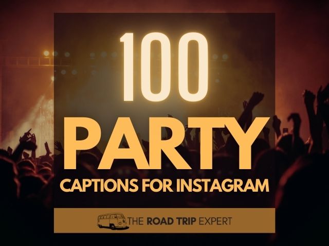 100 Fantastic Party Captions For Instagram (For Nights Out)