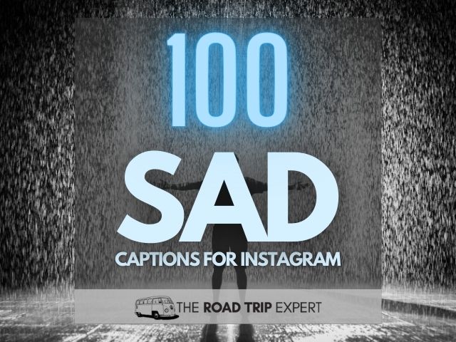 100 Moving Sad Captions For Instagram (With Quotes!)