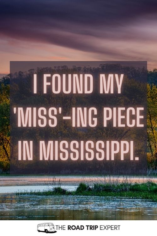 50 Amazing Mississippi Captions For Instagram (With Quotes!)