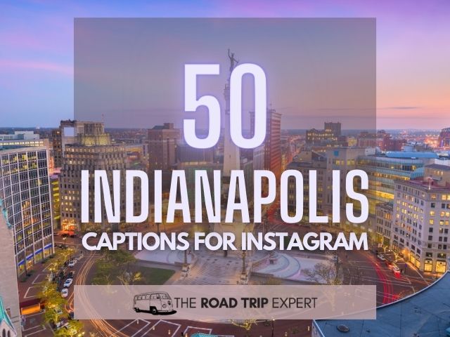 50 Best Indianapolis Captions For Instagram (With Quotes!)