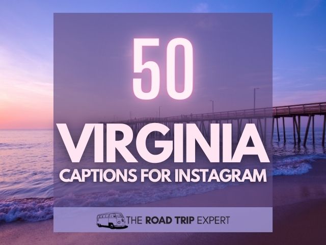 50 Exceptional Virginia Captions For Instagram (With Puns!)