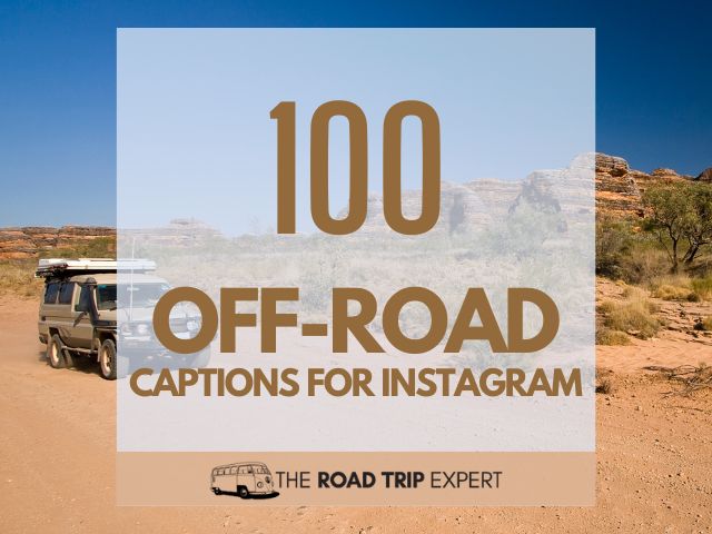 100 Exciting Off-Road Captions For Instagram (With Puns!)