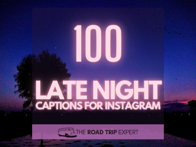 100 Best Late Night Captions For Instagram (With Quotes!)
